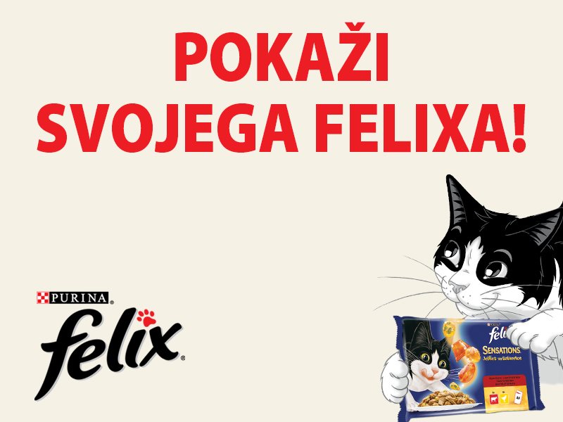 POKAŽI SVOJEGA FELIXA