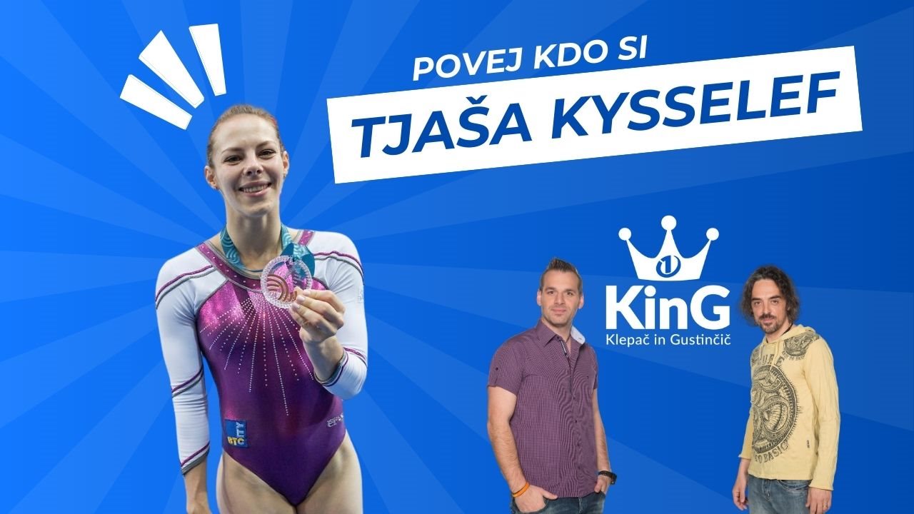 King - Povej kdo si: Tjaša Kysselef